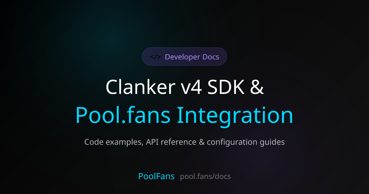 Developer Documentation - Clanker v4 SDK & Pool.fans Integration | PoolFans